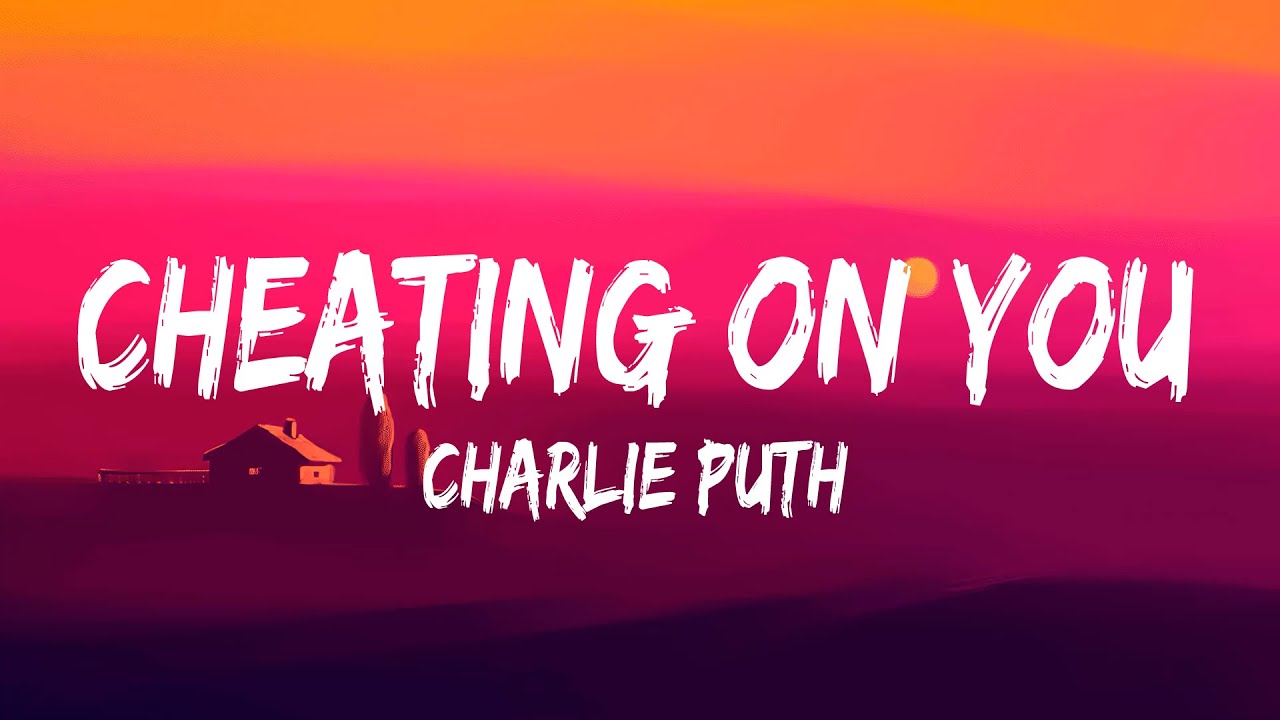 Charlie Puth - Cheating on You (Lyrics) - YouTube