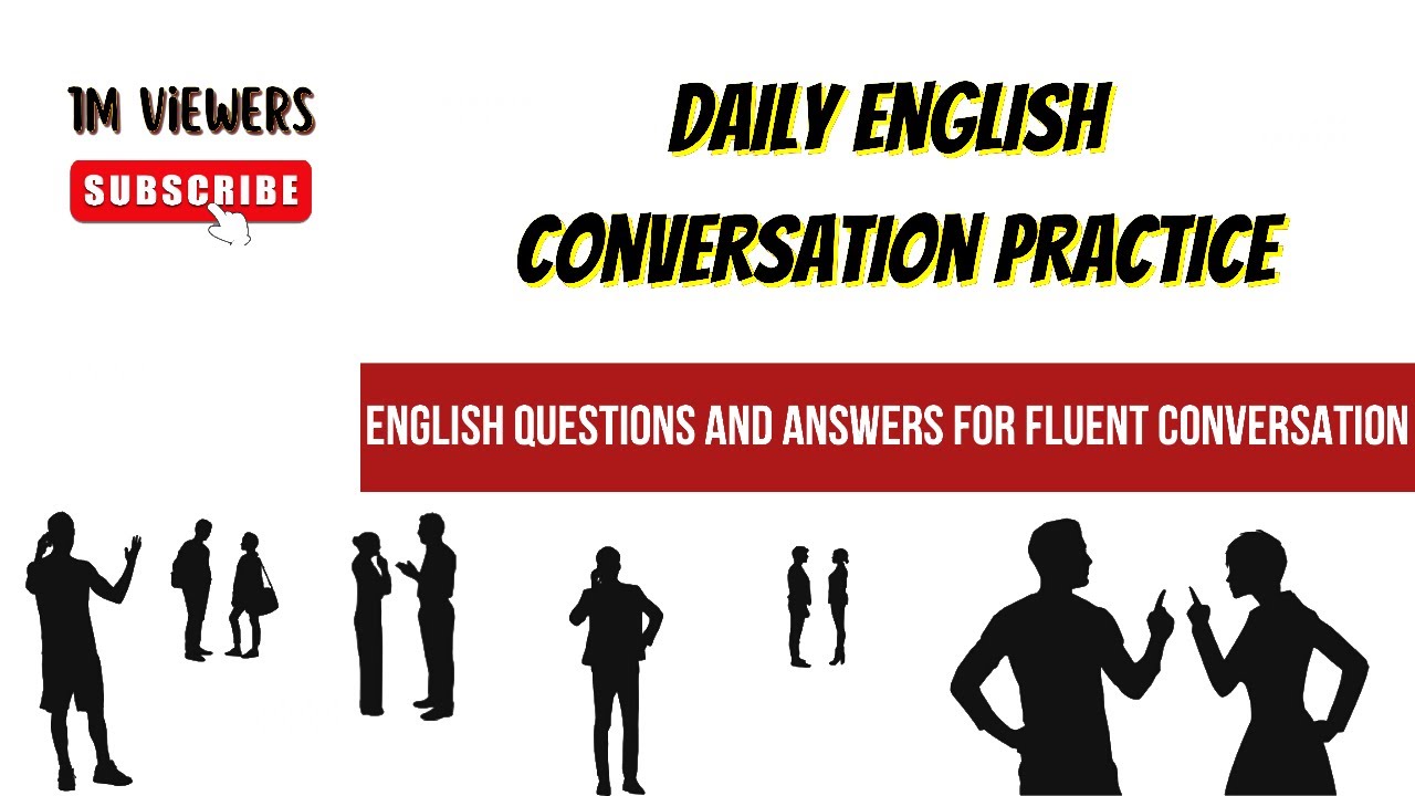 Daily English Conversation Practice Questions And Answers Improve daily-english-conversation-practice-questions-and-answers-improve