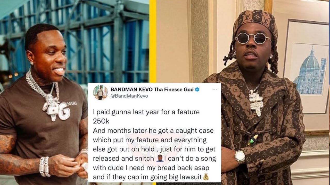 Rapper Gunna Snitch In Court Now Bandman Kevo Wants His $250k Back He ...