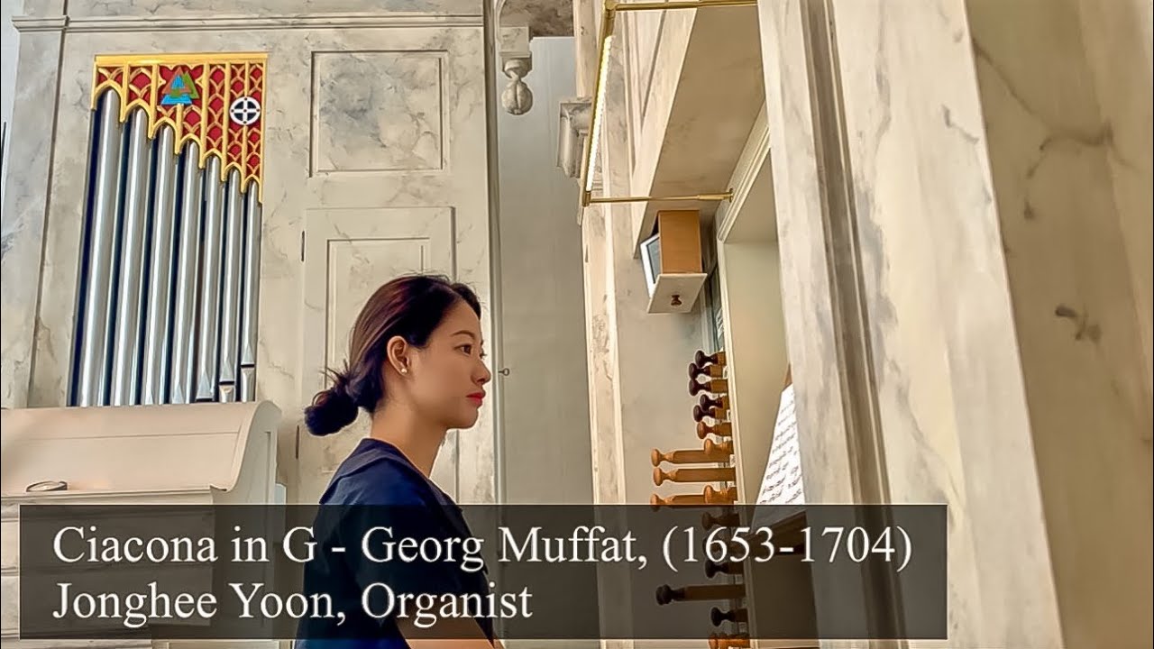 Georg Muffat (1653-1704)- Ciacona in G | Jonghee Yoon - YouTube