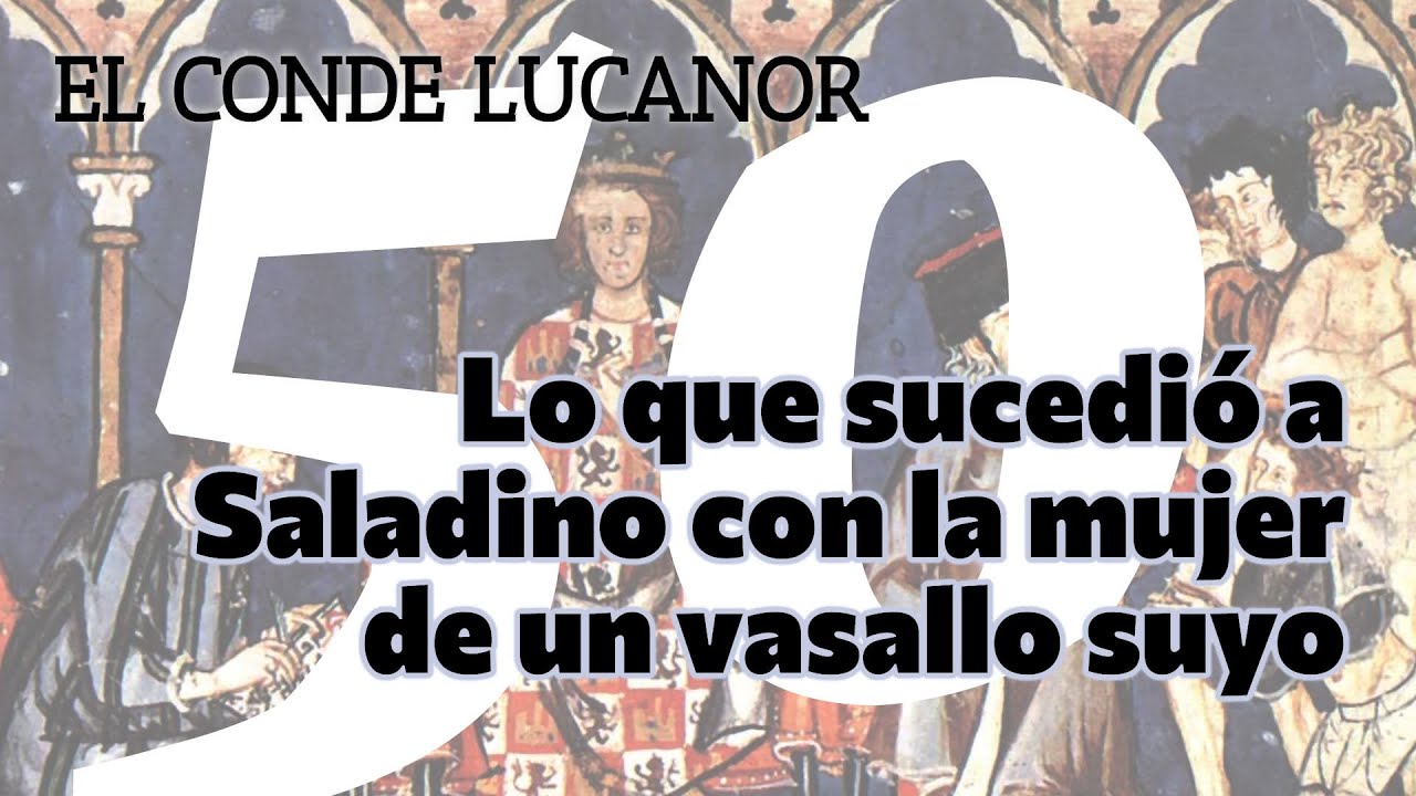 Cuento 50. Lo que sucedió a Saladino con la mujer de un vasallo suyo ...