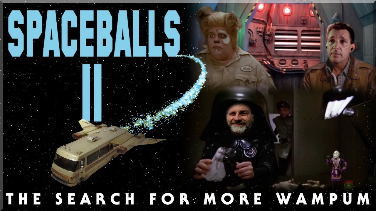 Spaceballs II: The Search for More Wampum - YouTube