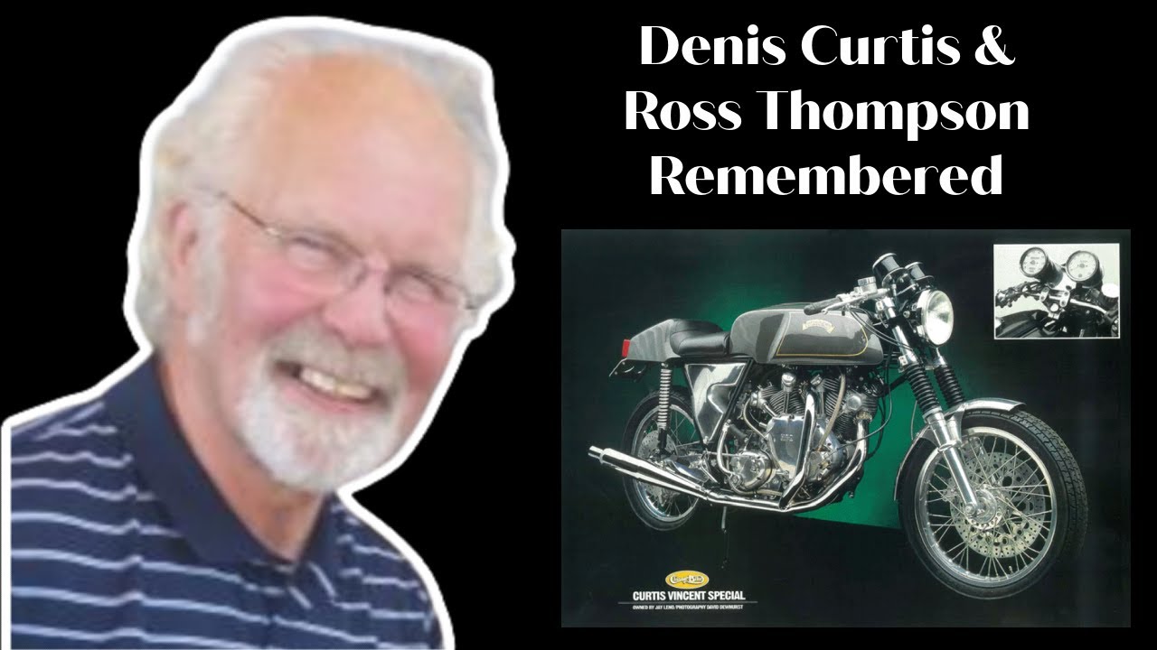 World class motorcycle builders Denis Curtis & Ross Thompson Remembered ...