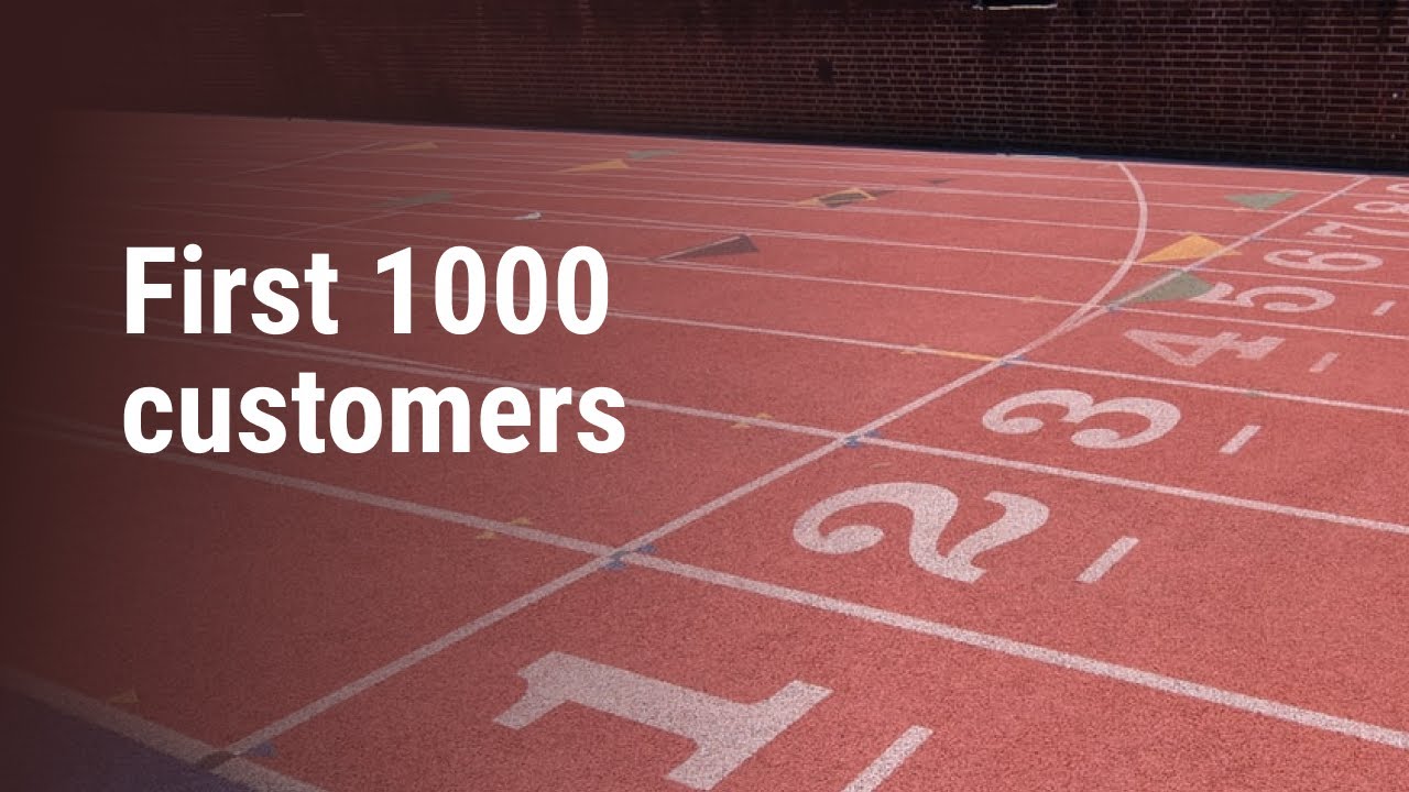 How to get first 1000 customers - YouTube