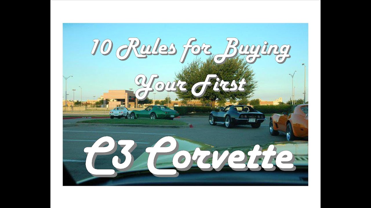 Ten Rules For Buying Your First C3 Corvette - YouTube