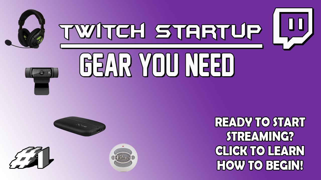 Twitch Startup: Gear Needed - YouTube