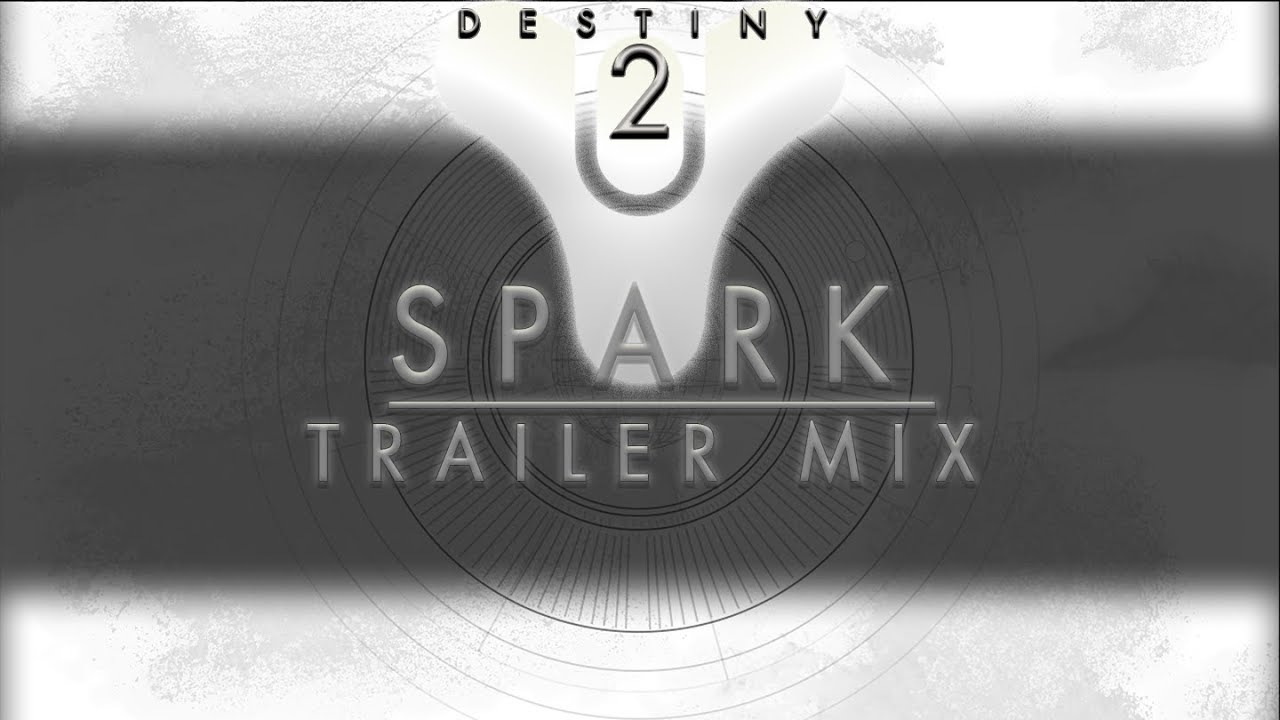 Destiny 2 OST - Spark Trailer Mix (from D2RWCS Trailer) - YouTube