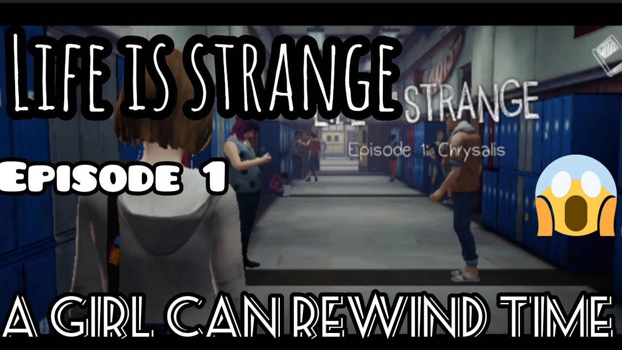 Life is strange episode 1 A girl can rewind time 🤯 - YouTube