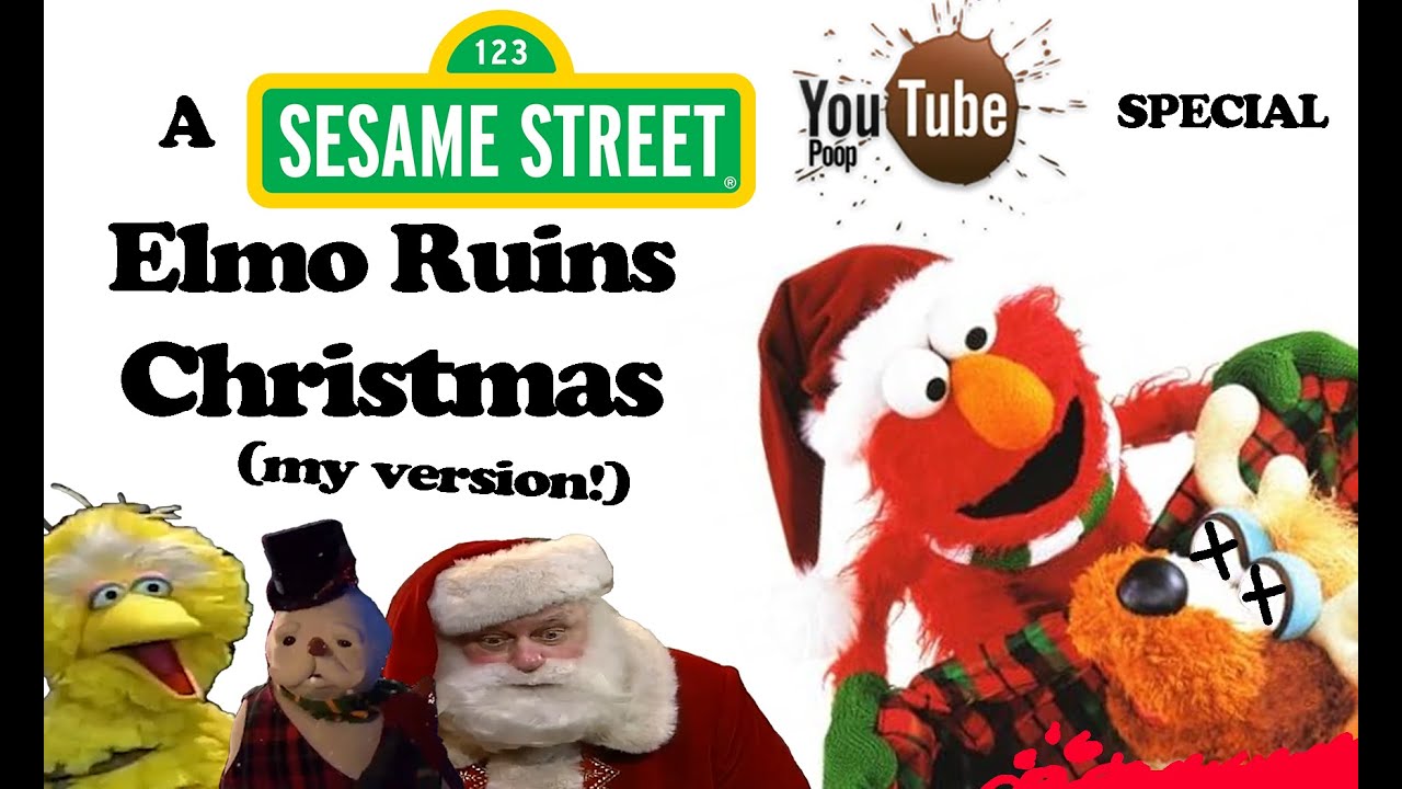 YouTube Poop: Elmo Ruins Christmas! (My Version!) [VERSION B] - YouTube