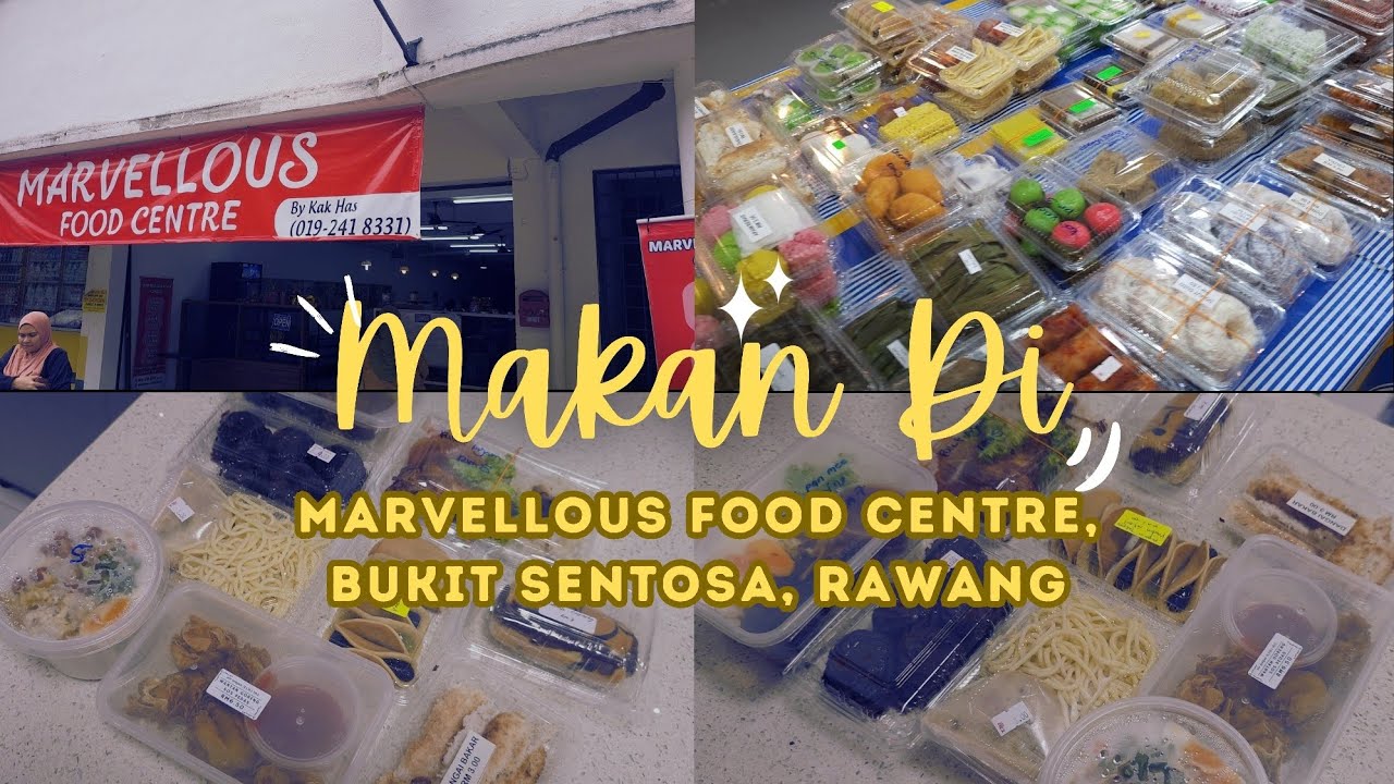 Makan Kembara Santai : EP. 12 MARVELLOUS FOOD CENTRE, RAWANG | MUKBANG ...