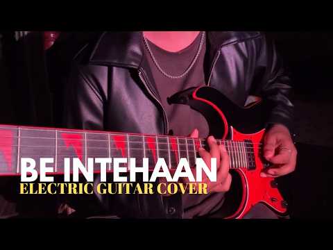Be Intehaan - Atif Aslam | Electric Guitar Cover