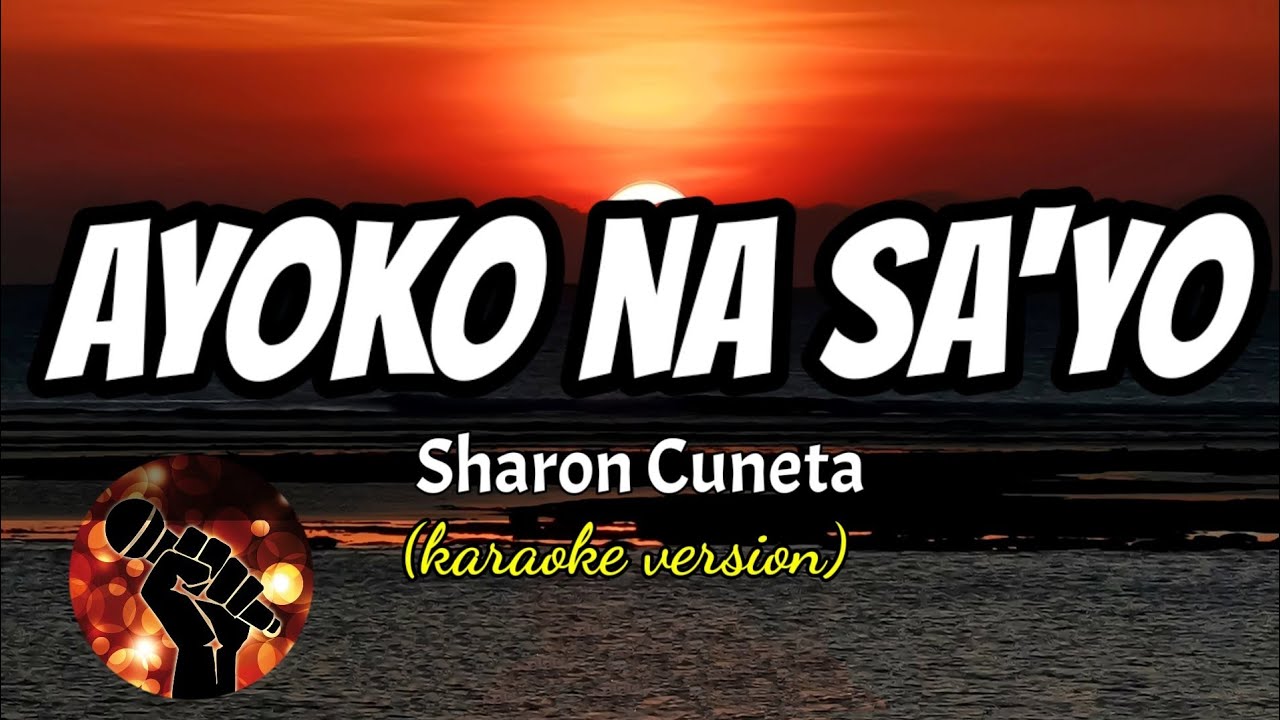 AYOKO NA SA'YO - SHARON CUNETA (karaoke version) - YouTube
