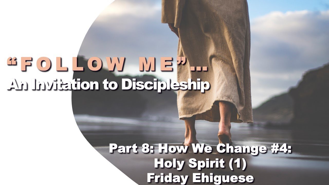 Follow Me | Part 8 | the Holy Spirit | Friday Ehiguese | 27/08/2024 ...
