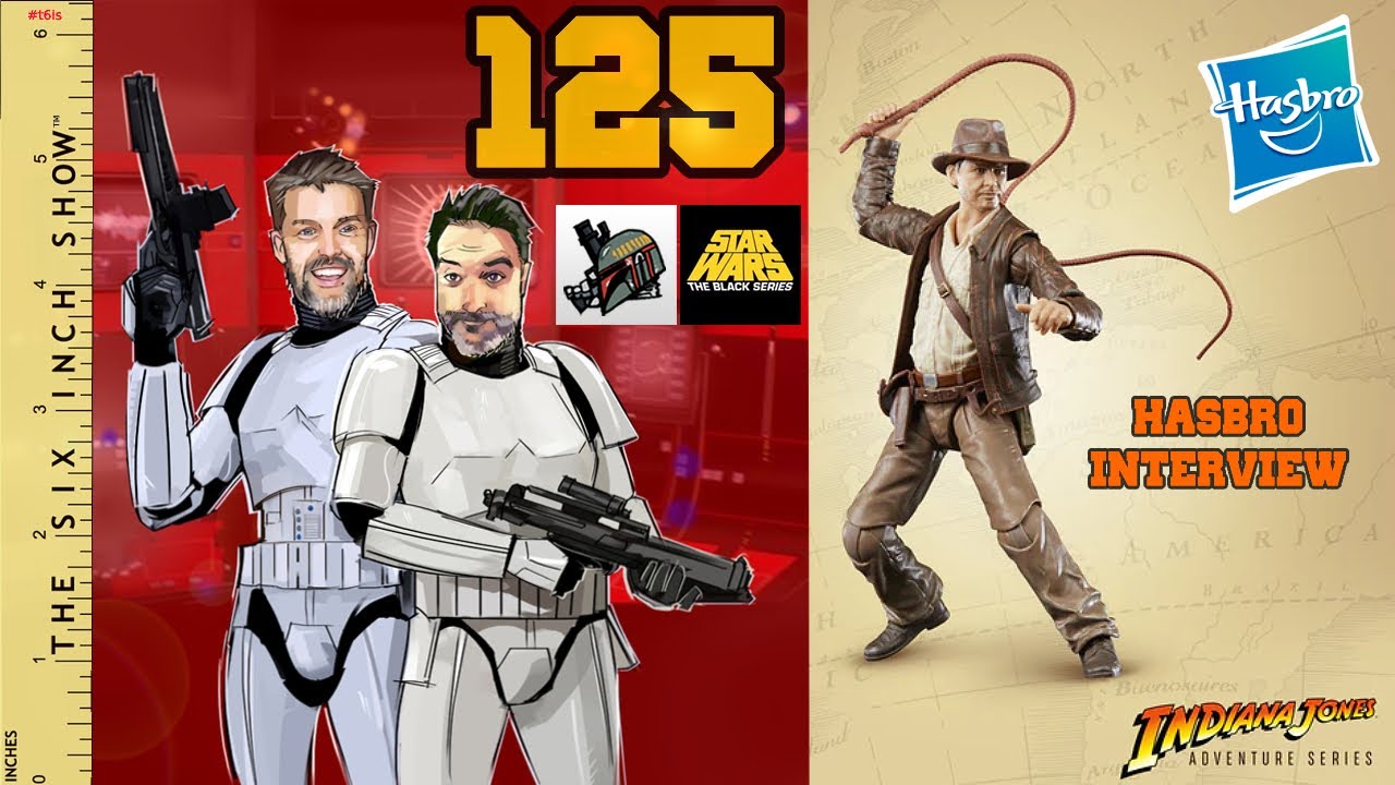 The Six Inch Show Episode 125 - Hasbro Q&A - Indiana Jones Adventure ...