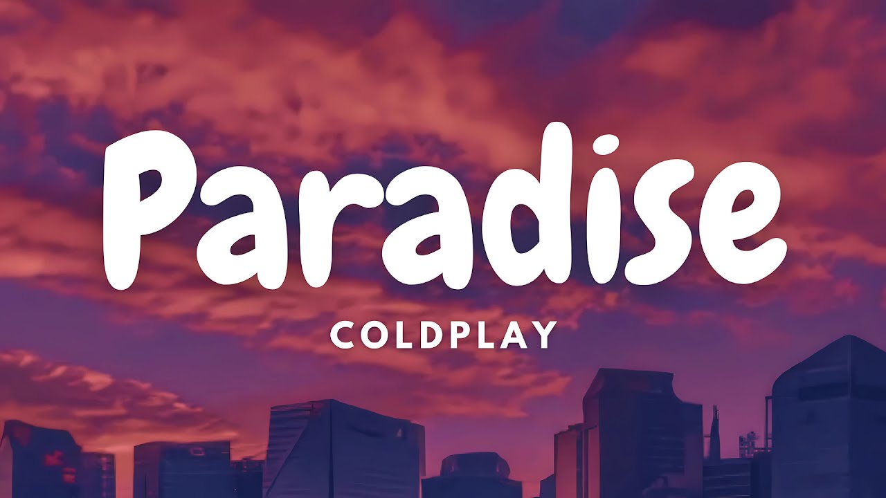 Coldplay - Paradise (Lyrics Video) - YouTube