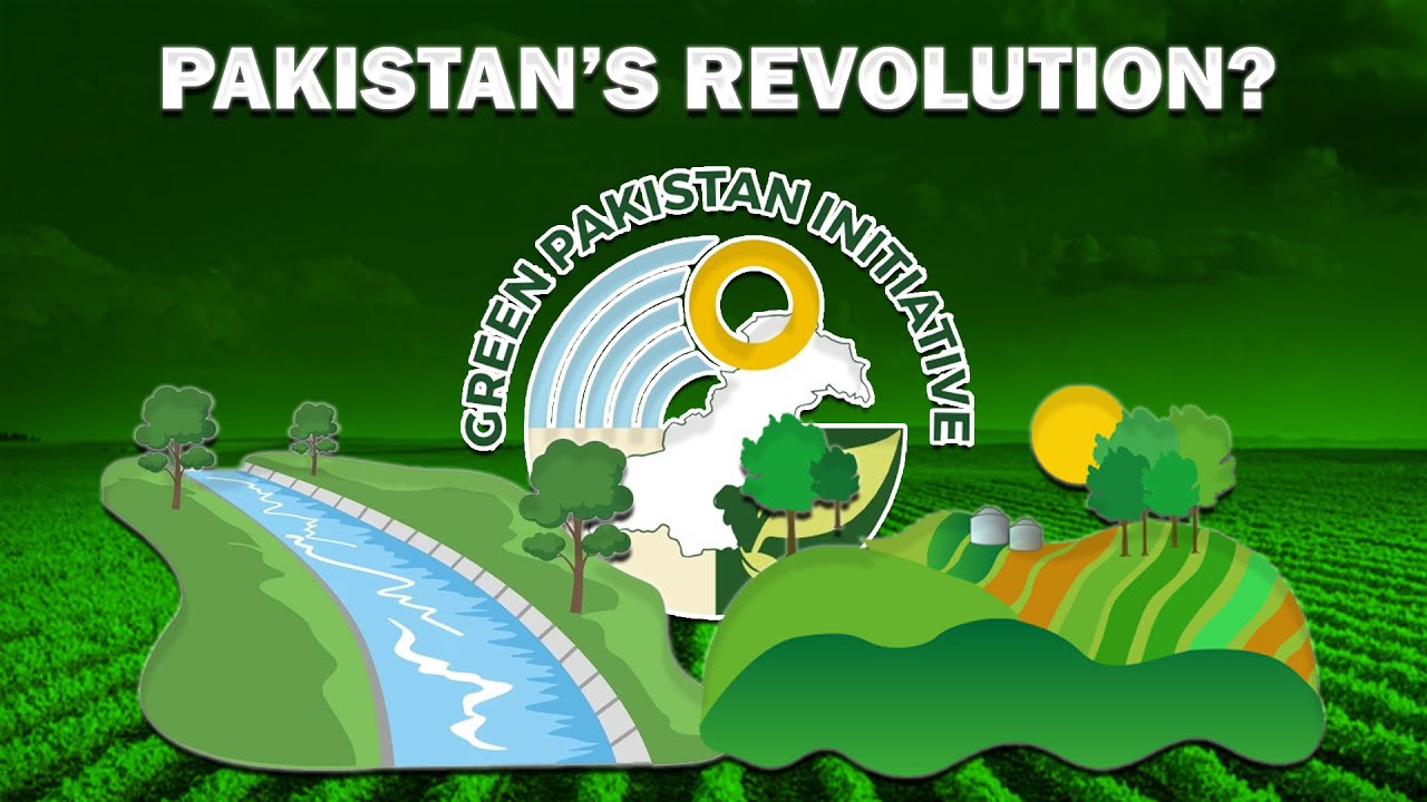 Green Pakistan Initiative – A Billion-Dollar Revolution in the Making ...