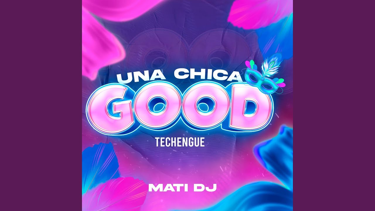 UNA CHICA GOOD | TECHENGUE (Radio Edit) - YouTube