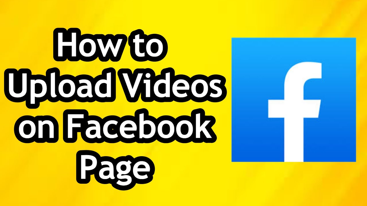 How to Upload Videos on Facebook Page - Full Tutorial - YouTube