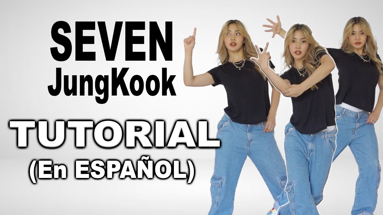 TUTORIAL 'SEVEN' de JUNGKOOK - EN ESPAÑOL - YouTube