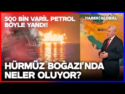 Hürmüz Boğazı'nda Neler Oluyor? 500 Bin Varil Petrol Böyle Yandı!