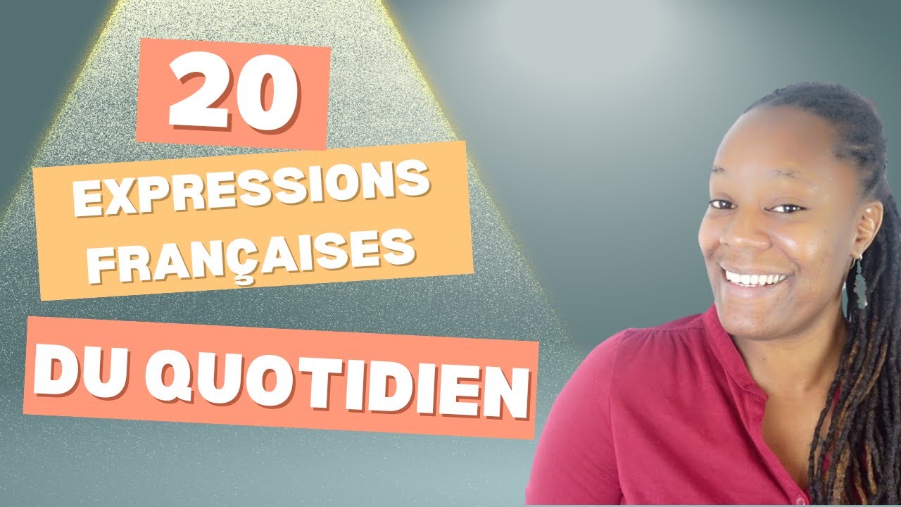 Les 20 expressions françaises DU QUOTIDIEN à ne pas manquer ! - YouTube