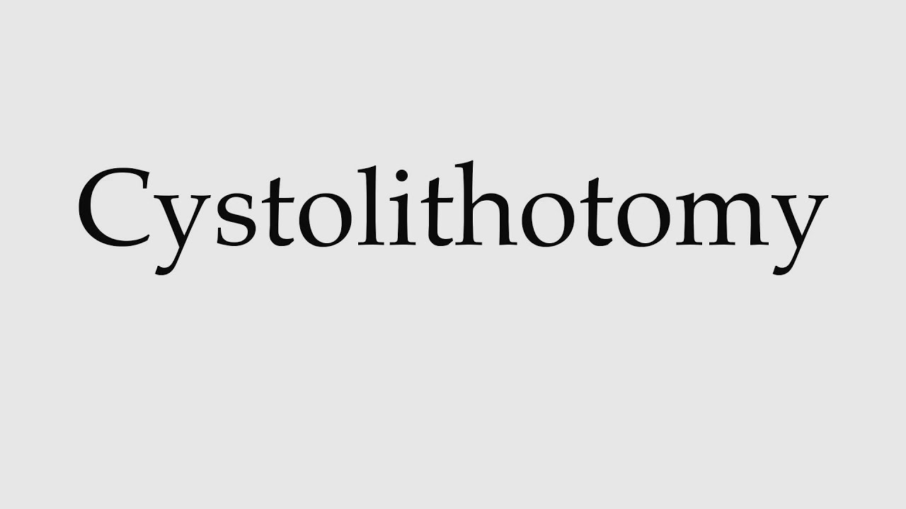How to Pronounce Cystolithotomy - YouTube