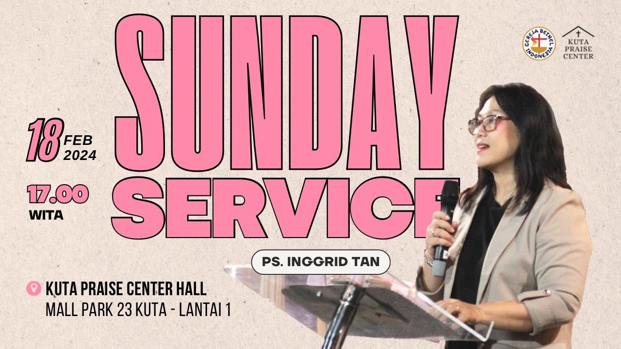 SUNDAY SERVICE | Ps. Inggrid Tan | 17.00 WITA | 18 Februari 2024 - YouTube