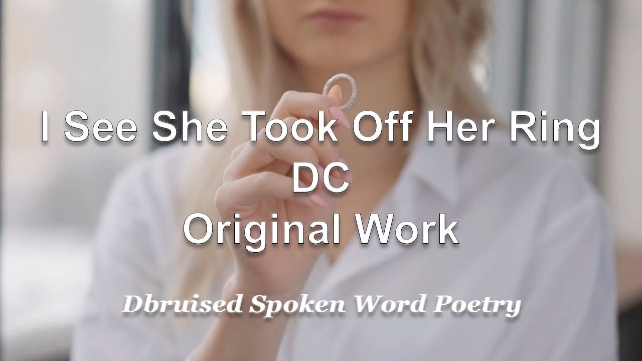 I See She Took Off Her Ring - Spoken Word Poetry - YouTube
