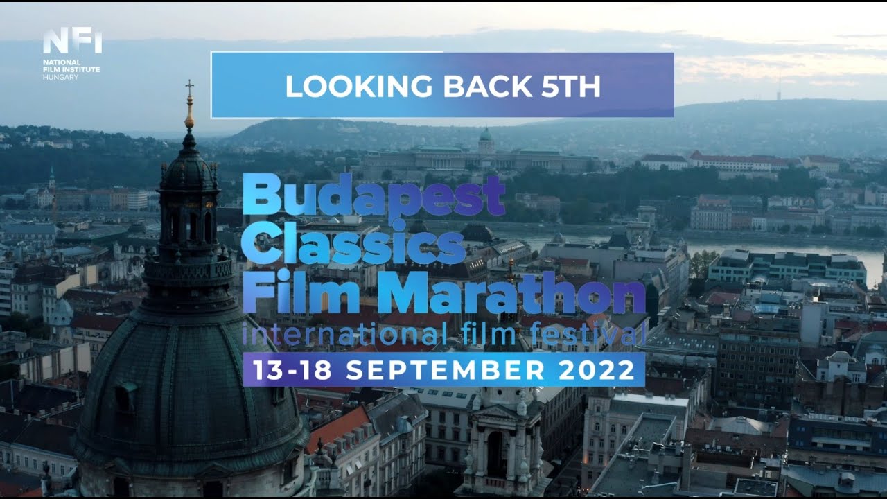Looking back 5th Budapest Classics Film Marathon - YouTube