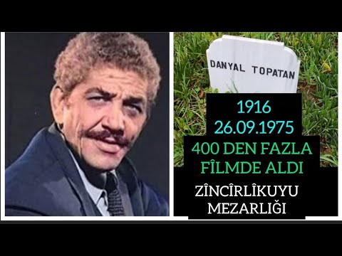 AHMET DANYAL TOPATAN, 400 FİLMDE ROL ALDI, ZİNCİRLİKUYU MEZARLIĞI