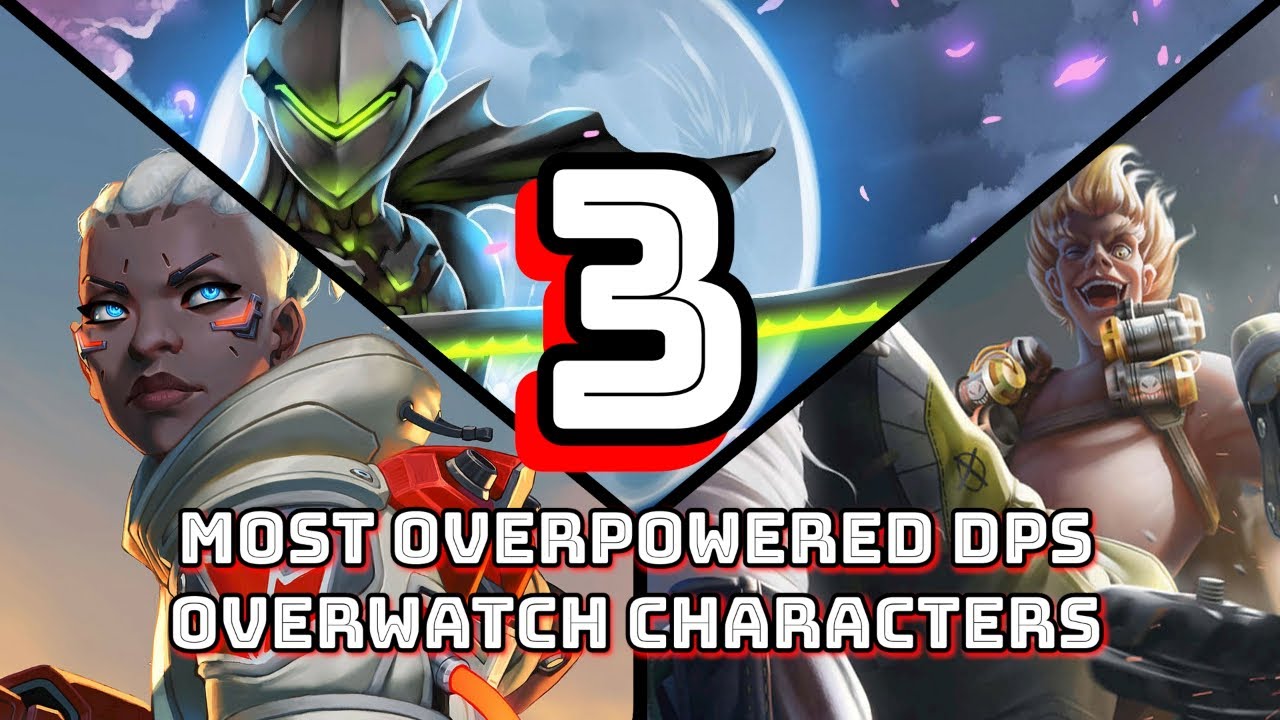 TOP 3 OVERPOWERED DPS OVERWATCH CHARACTERS!!! - YouTube
