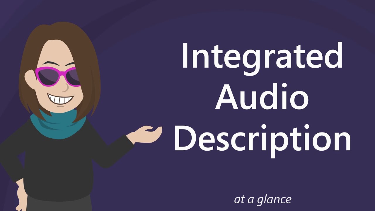 Integrated Audio Description: At a Glance - YouTube