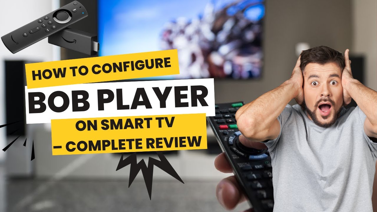 How to Configure Bob Player on Smart TV – Complete Review - YouTube