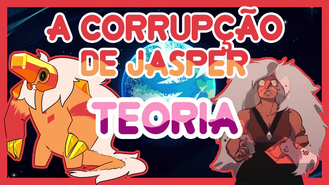 Steven Universo TEORIA - A Corrupção de Jasper (Jasper foi Corrompida ...
