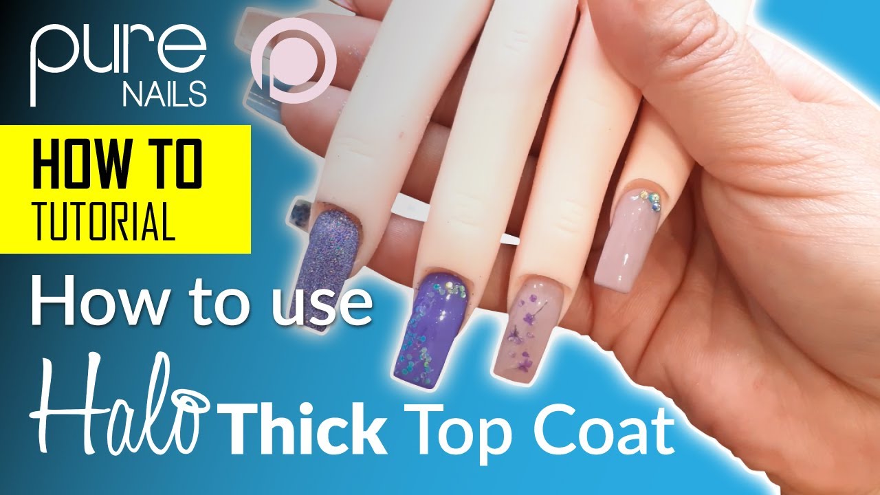 How to use the Halo Thick Top Coat for Nails | Pure Nails - YouTube