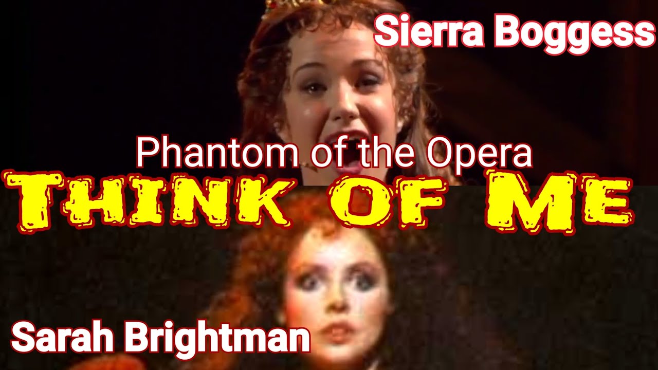 Who sang it better? Think of me- Sarah Brightman x Sierra Boggess ...