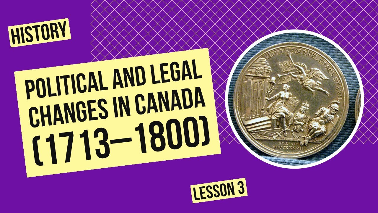 Political and Legal Changes in Canada (1713–1800) | History Lesson ...