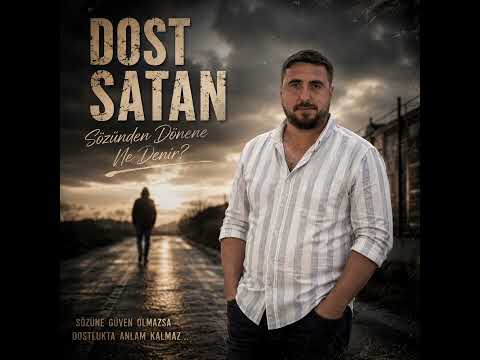 Dost satan sözünden dönene ne denir ?