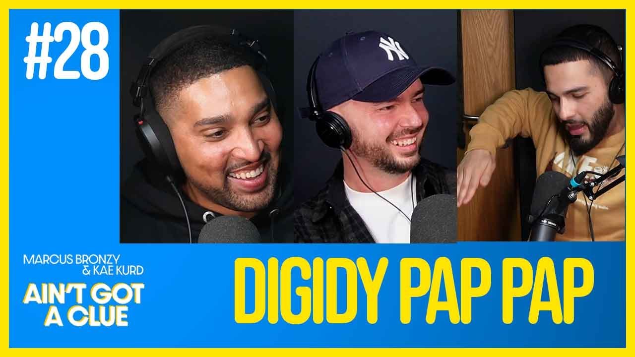 Ain't Got a Clue Podcast: 028 - Digidy Pap Pap | Kae Kurd & Marcus ...