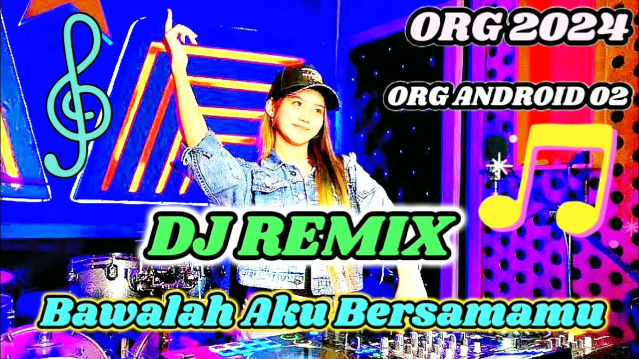 BAWALAH AKU BERSAMAMU (YELSE) DJ REMIX ORG 2024 - YouTube