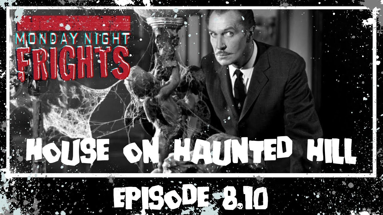 HOUSE ON HAUNTED HILL - Monday Night Frights Episode 8.10 #horror # ...