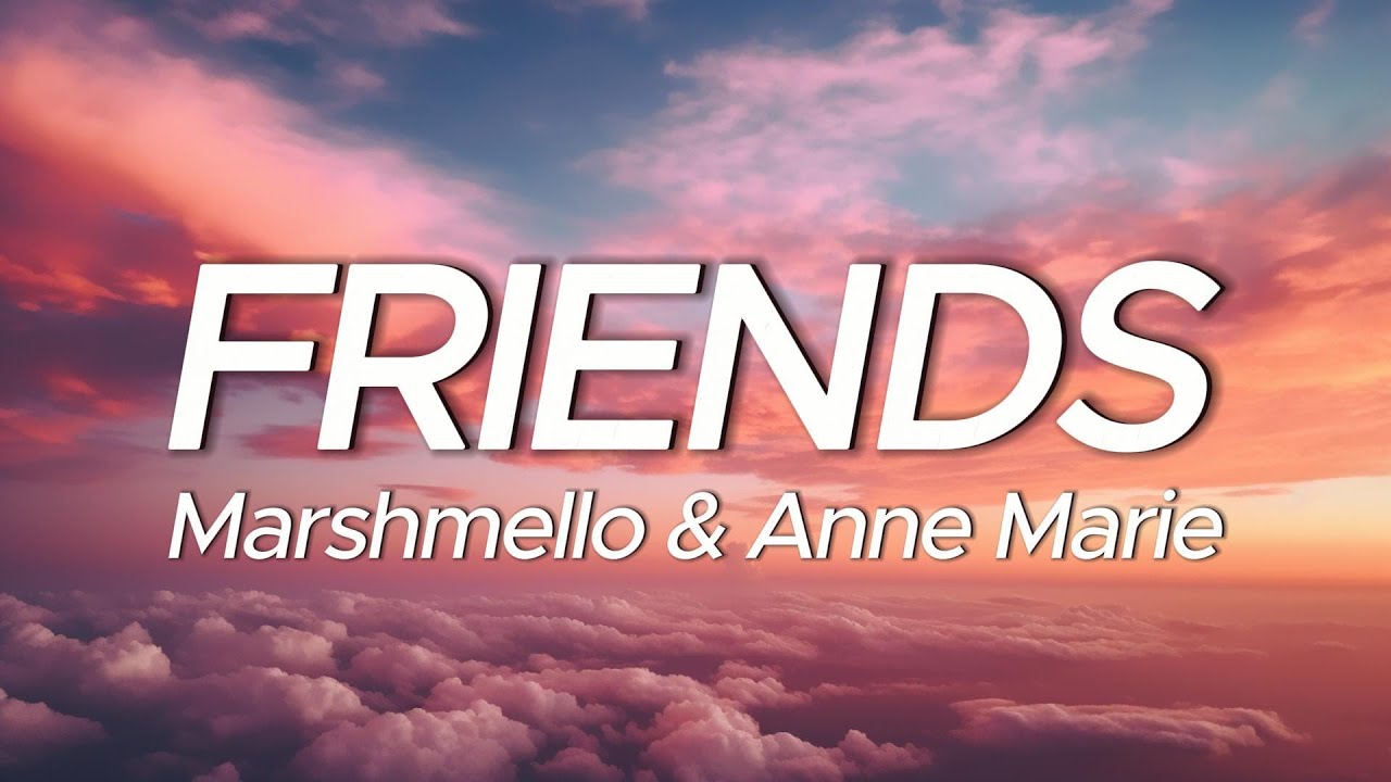Marshmello & Anne-Marie - FRIENDS (Lyrics) - YouTube