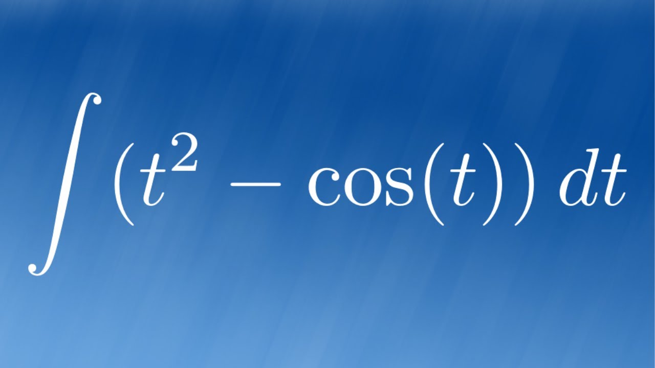 Indefinite Integral of t^2 - cos(t) - YouTube