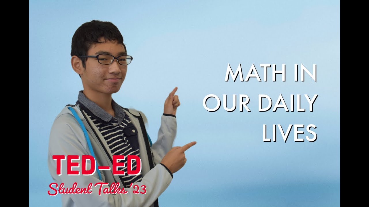 Math in Our Daily Lives - NIS TED-Ed Student Talks 2022-23 (High School ...