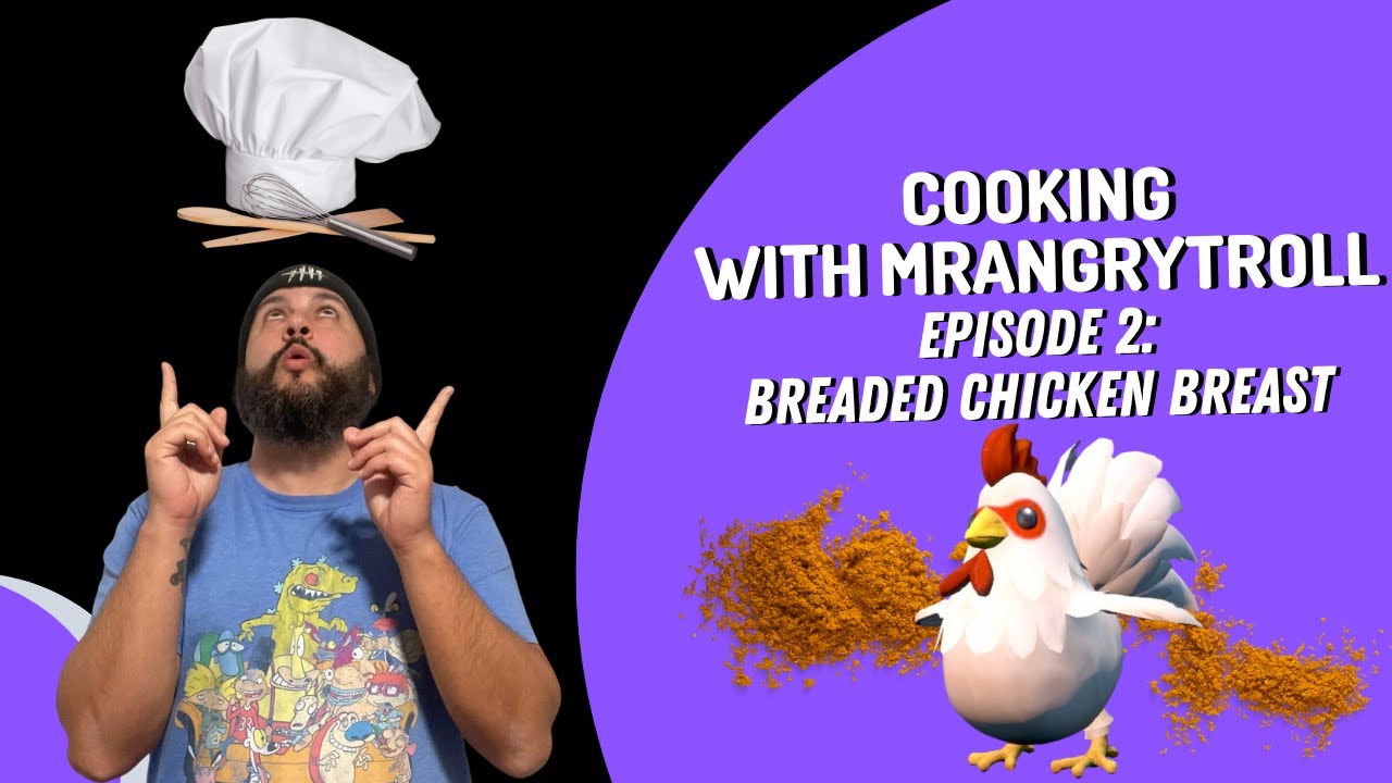 COOKING WITH THE TROLL: EPISODE 2 BREADED CHICKEN - YouTube