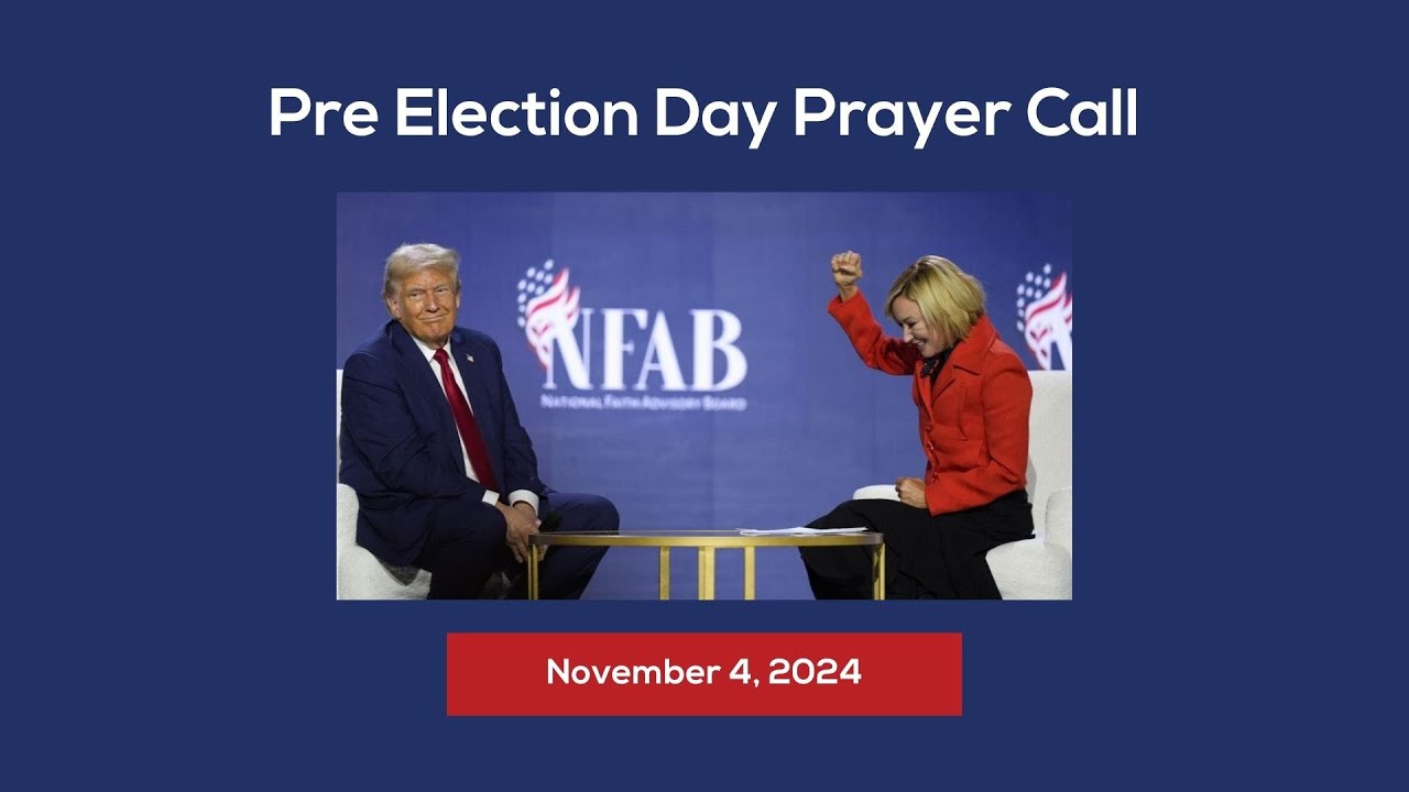 Pre Election Prayer Call From November 4, 2024 - YouTube