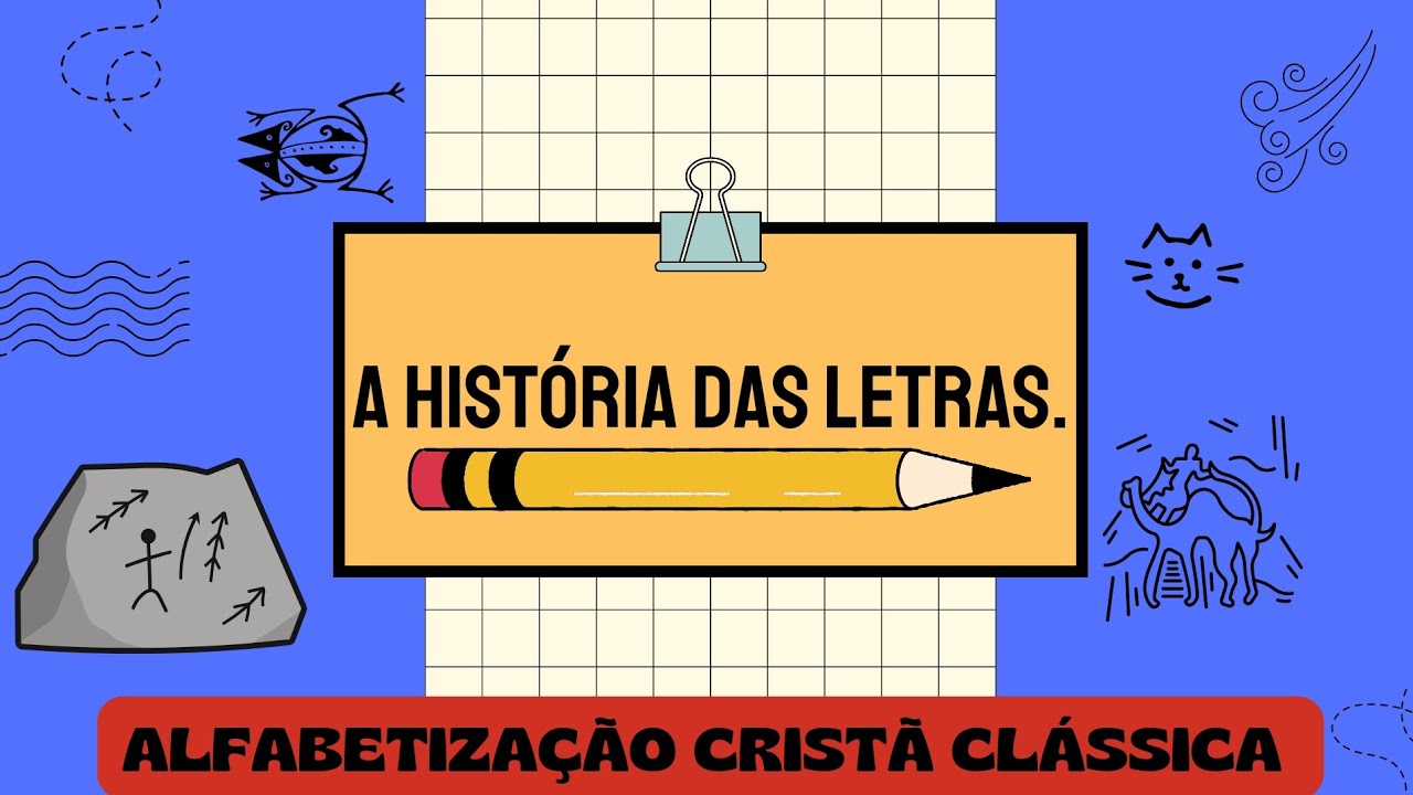 A História das Letras - Alfabetização Cristã Clássica. - YouTube