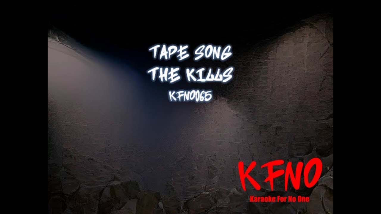 The Kills - Tape Song (karaoke) - YouTube
