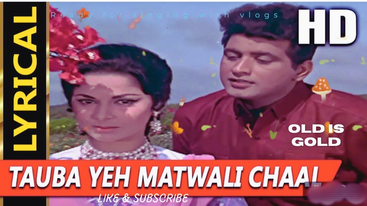 Tauba Yeh Matwali Chaal | Mukesh | Pathar Ke Sanam 1967 Song | Manoj ...