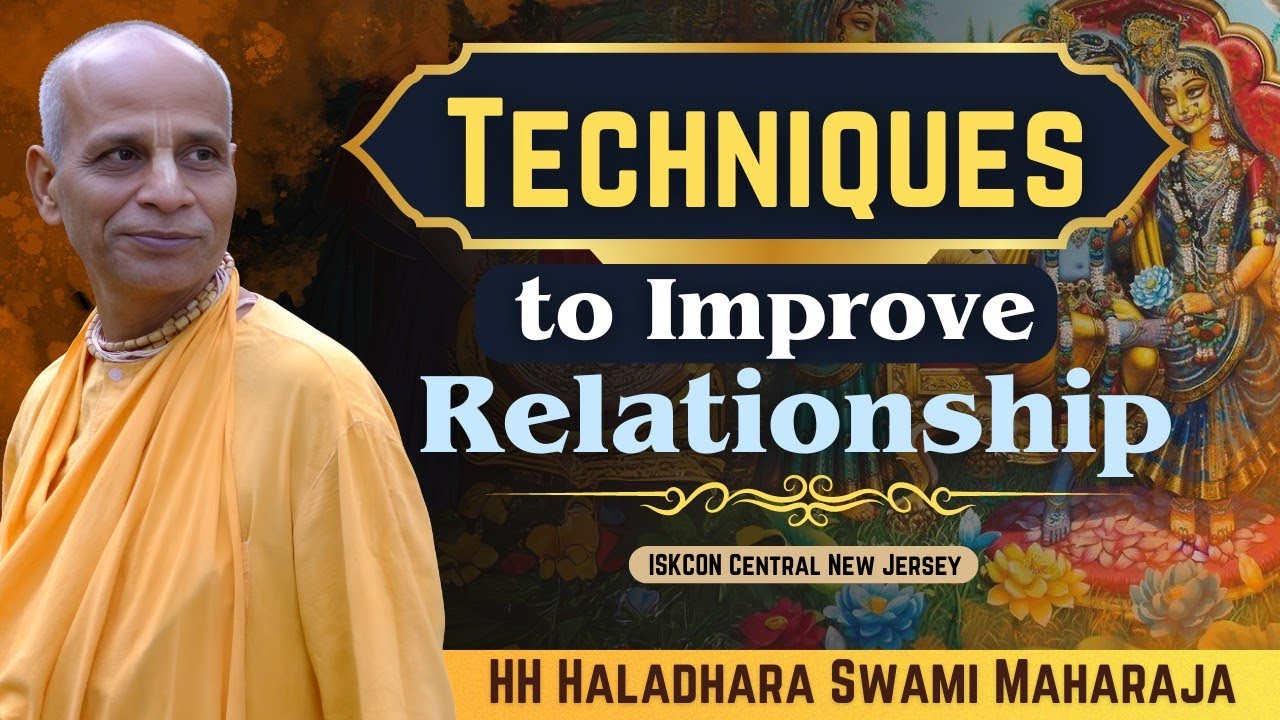 Techniques To Improve Relationships l ISKCON Central New Jersey l HH ...